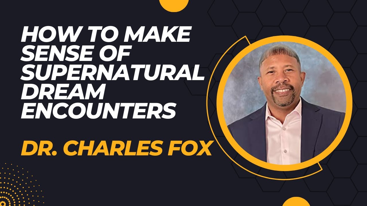Charles R. Fox - How to Make Sense of Supernatural Dream Encounters ...