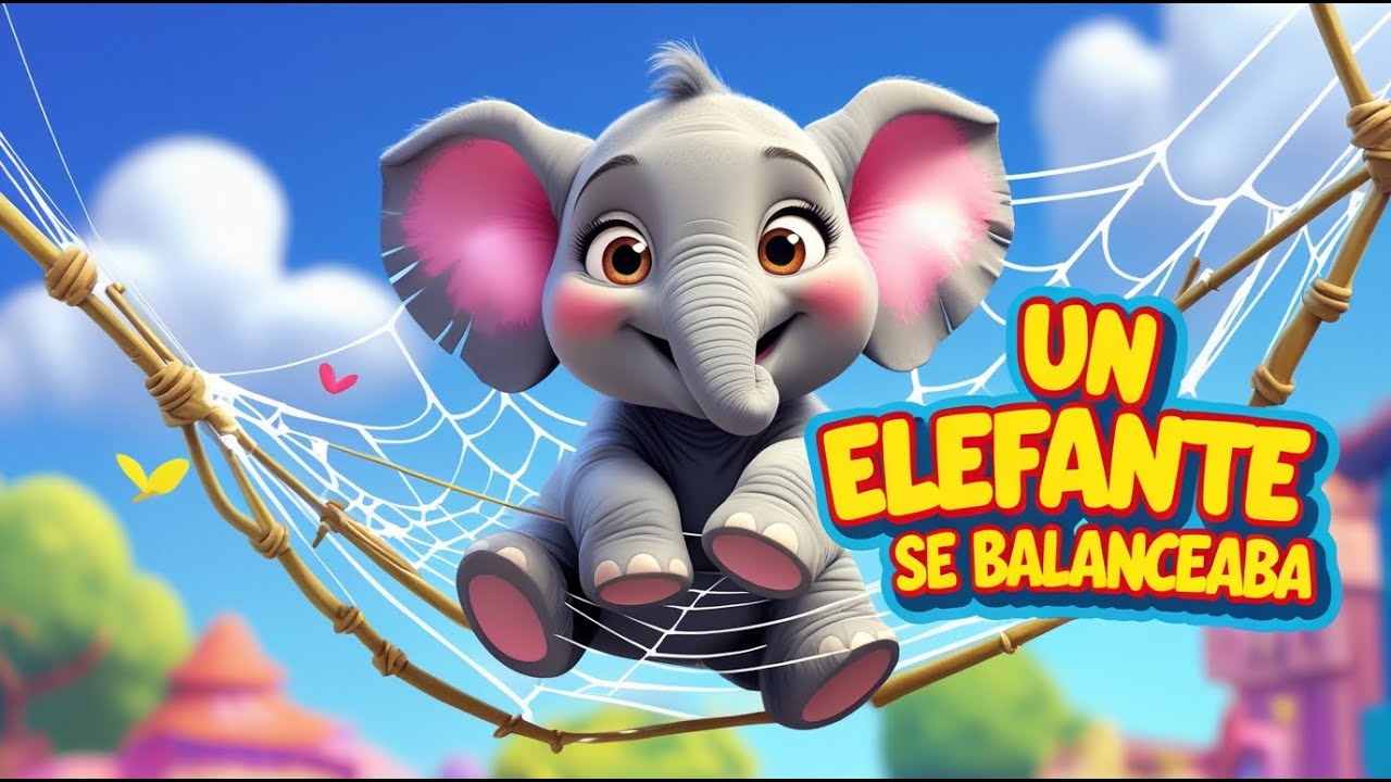 Un Elefante Se Balanceaba - Canción Infantil Animada | Canta y Aprende ...