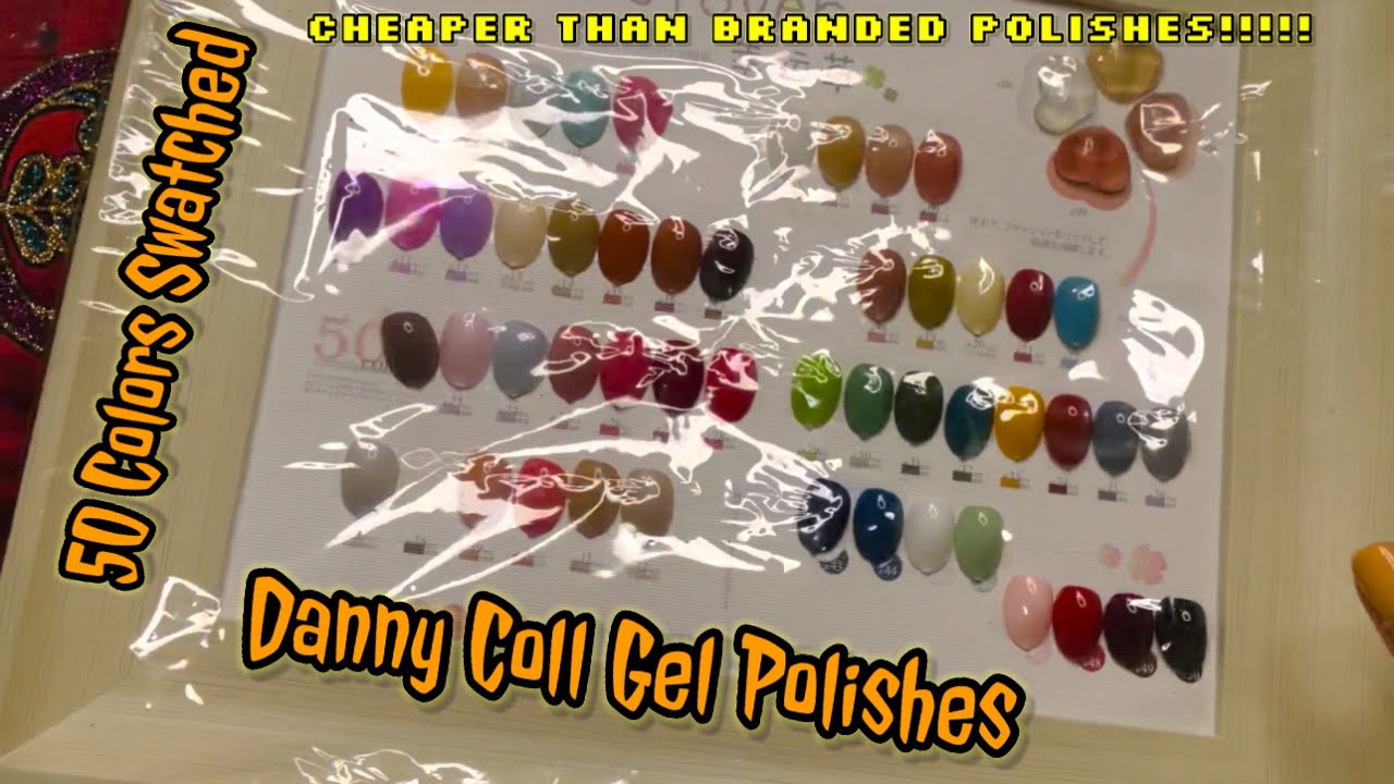 DANNY COLL GEL POLISH SWATCHES | AFFORDABLE AND HIGH QUALITY GEL ...