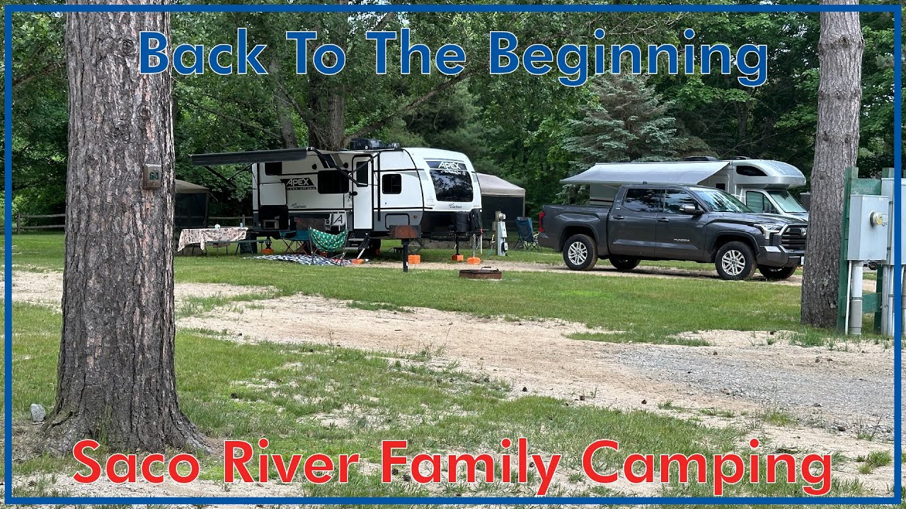 Back To The Beginning........ Saco River Family Camping - YouTube
