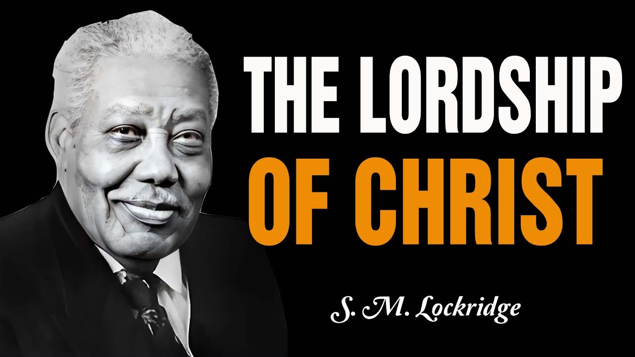 Pastor S. M. Lockridge ️ The Lordship of Christ: Is He Truly the Ruler ...