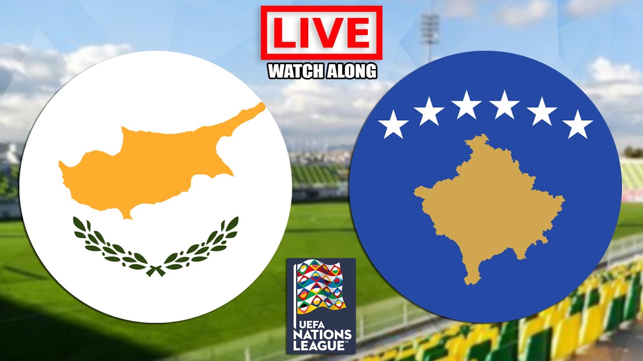 CYPRUS vs KOSOVO Live Stream - UEFA Nations League Live Football Match ...