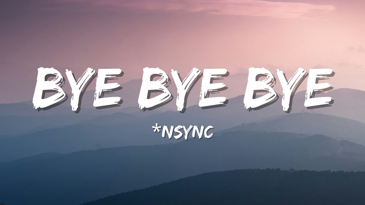 Bye Bye Bye - *NSYNC - (Lyrics)🎵 - YouTube