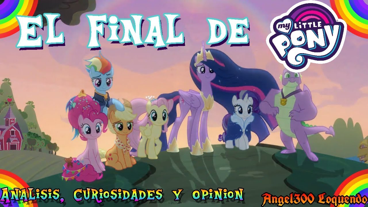 El Final de My Little Pony - Análisis, Curiosidades y Opinión ...