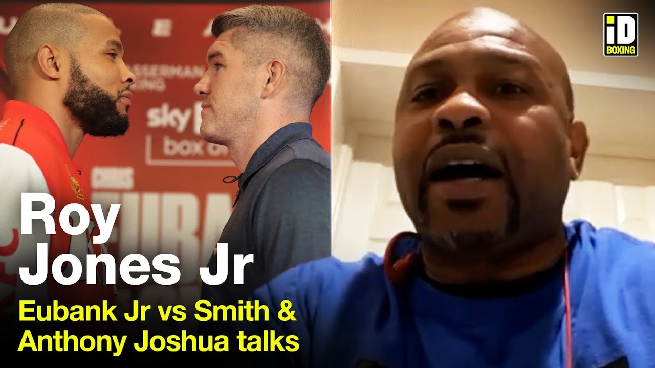 Roy Jones Jr Breaks Down Eubank Jr-Smith & Anthony Joshua Conversation ...