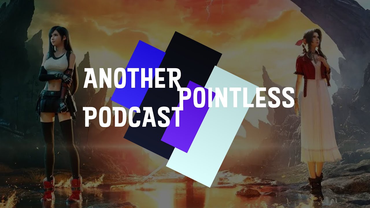 Final Fantasy VII Rebirth | Another Pointless Podcast - YouTube