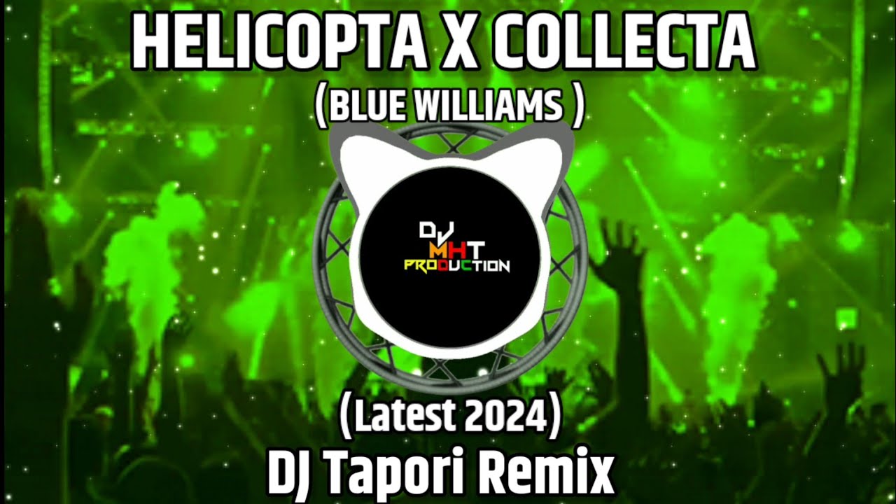 Helicopta X Collector Remix || DJ Tapori Remix || Willy Williams || DJ ...