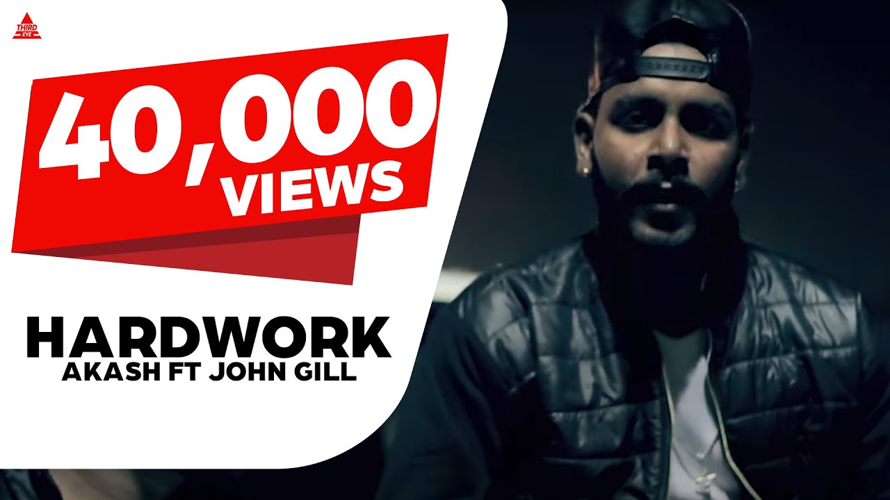 Hardwork(Full Song): Akash Ft John Gill | 👍 2018 | Third Eye - YouTube ...