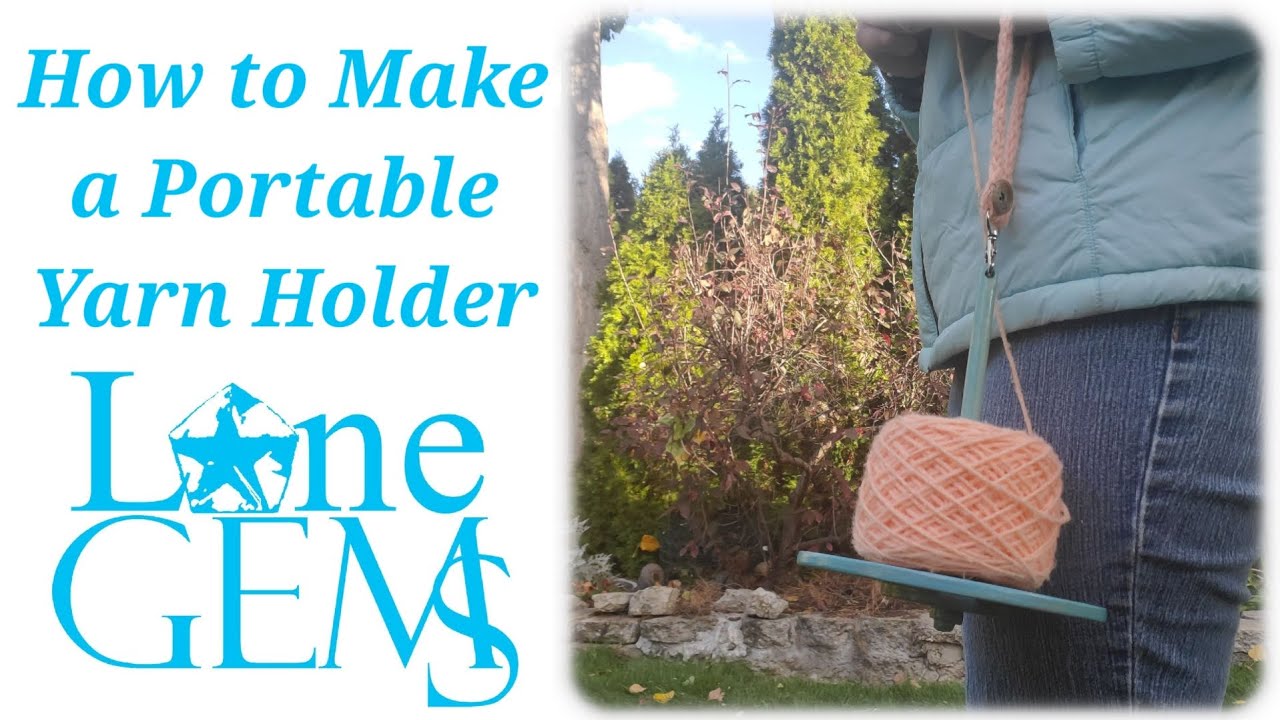 How to Make a Portable Yarn Holder - YouTube