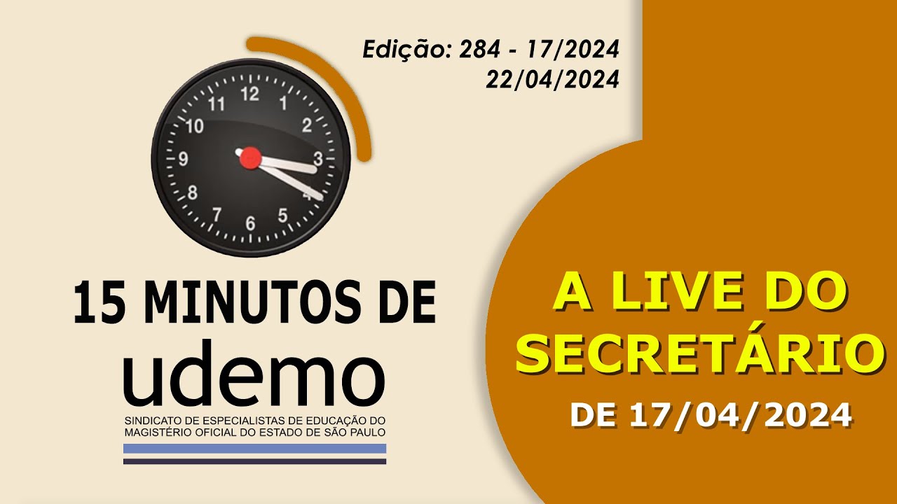 A live do Secretário - 15 Minutos de Udemo - 22/04/24 – Ed. 284 - 17/ ...