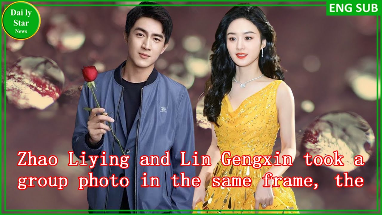 Zhao Liying and Lin Gengxin took a group photo in the same frame, the ...