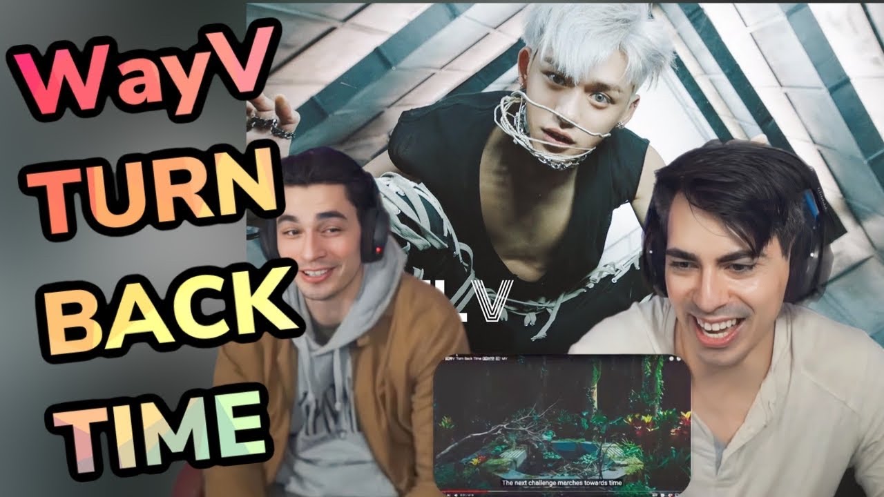 WayV 威神V 'Turn Back Time (超时空 回)' MV (Reaction) - YouTube