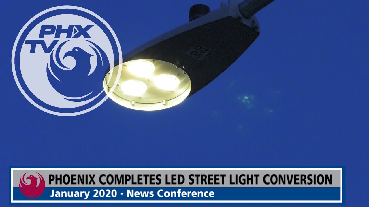 Phoenix Completes LED Street Light Conversion - News Conference - YouTube