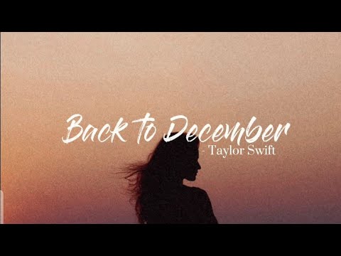Back to December | Taylor Swift | Song Lyrics - YouTube