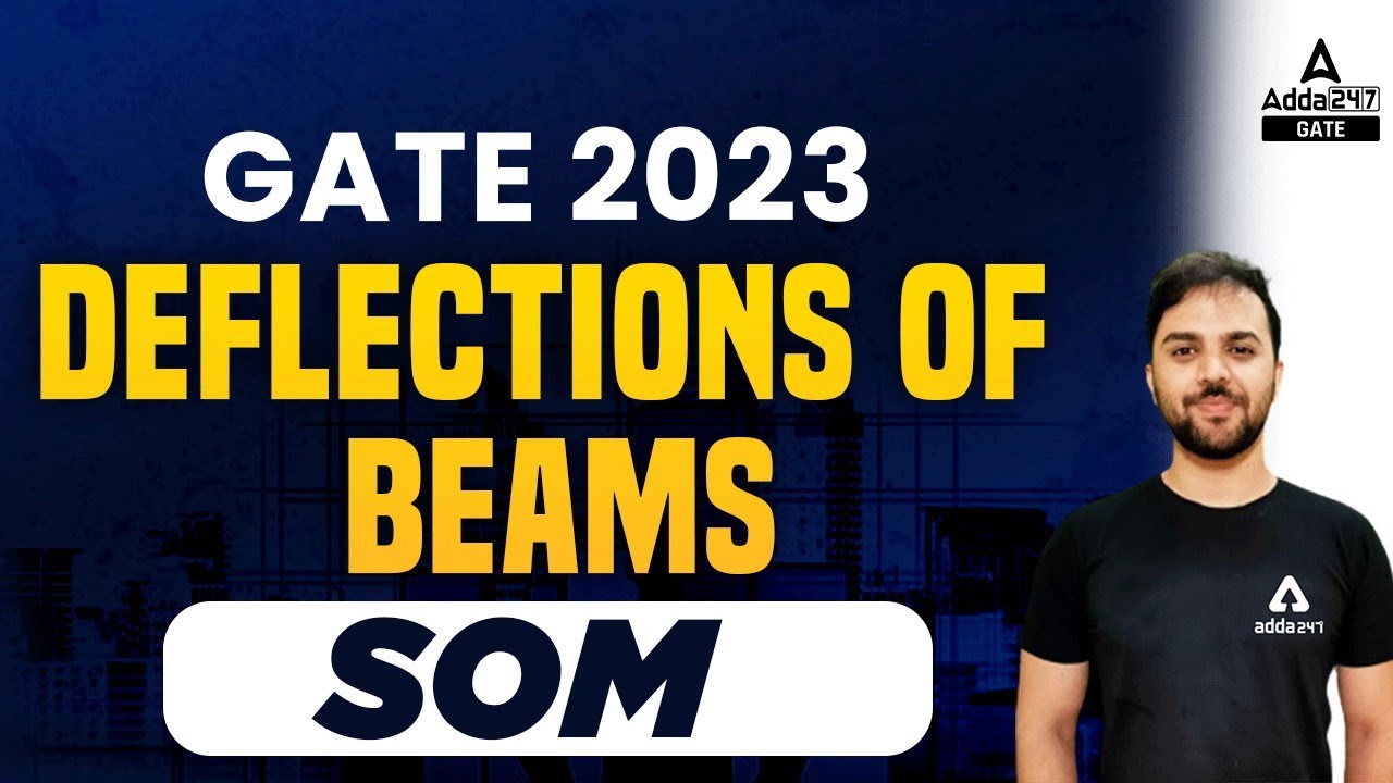 GATE 2023 Preparation Civil Engineering | Deflections of Beams | GATE ...