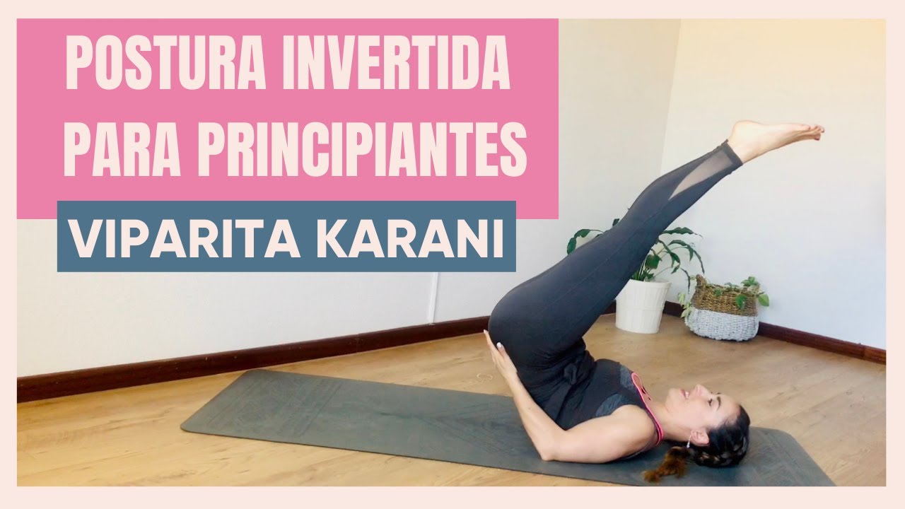 YOGA PARA PRINCIPIANTES / Postura INVERTIDA VIPARITA KARANI - YouTube