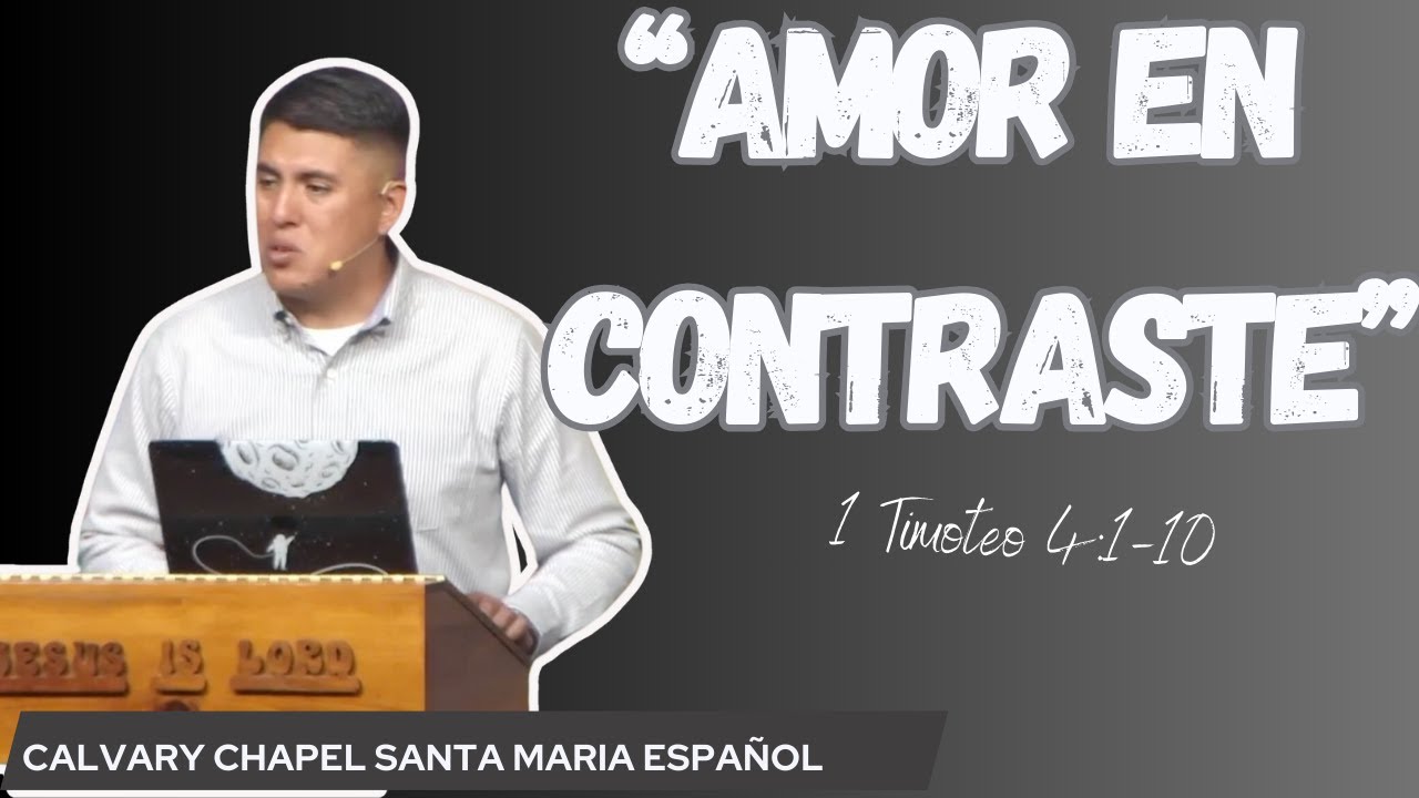 AMOR EN CONTRASTE | 1 TIMOTEO 4:1-10 - YouTube