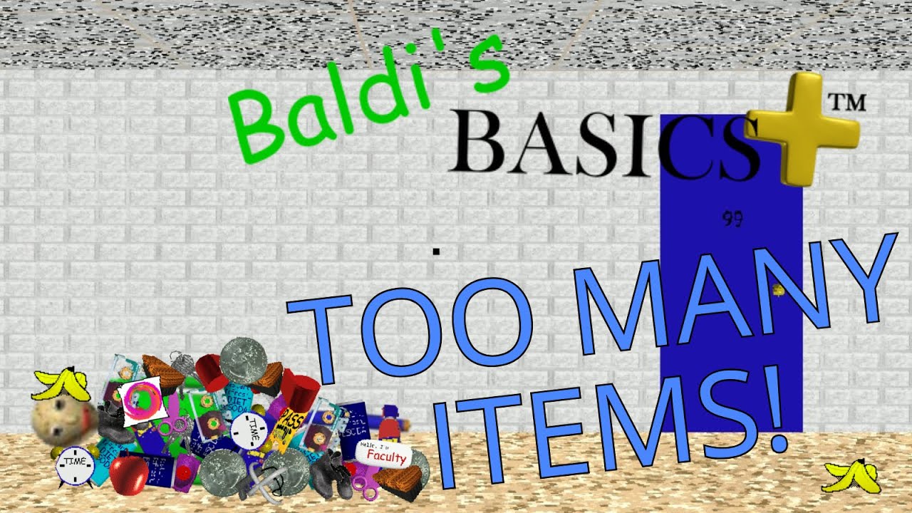 Baldi's Basics Plus BUT there's too many ITEMS | Baldi's Basics Plus ...