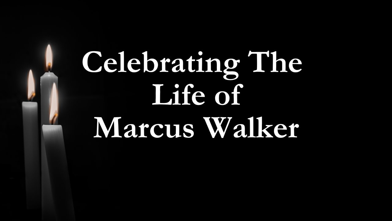 Celebrating The Life of Marcus Walker - YouTube