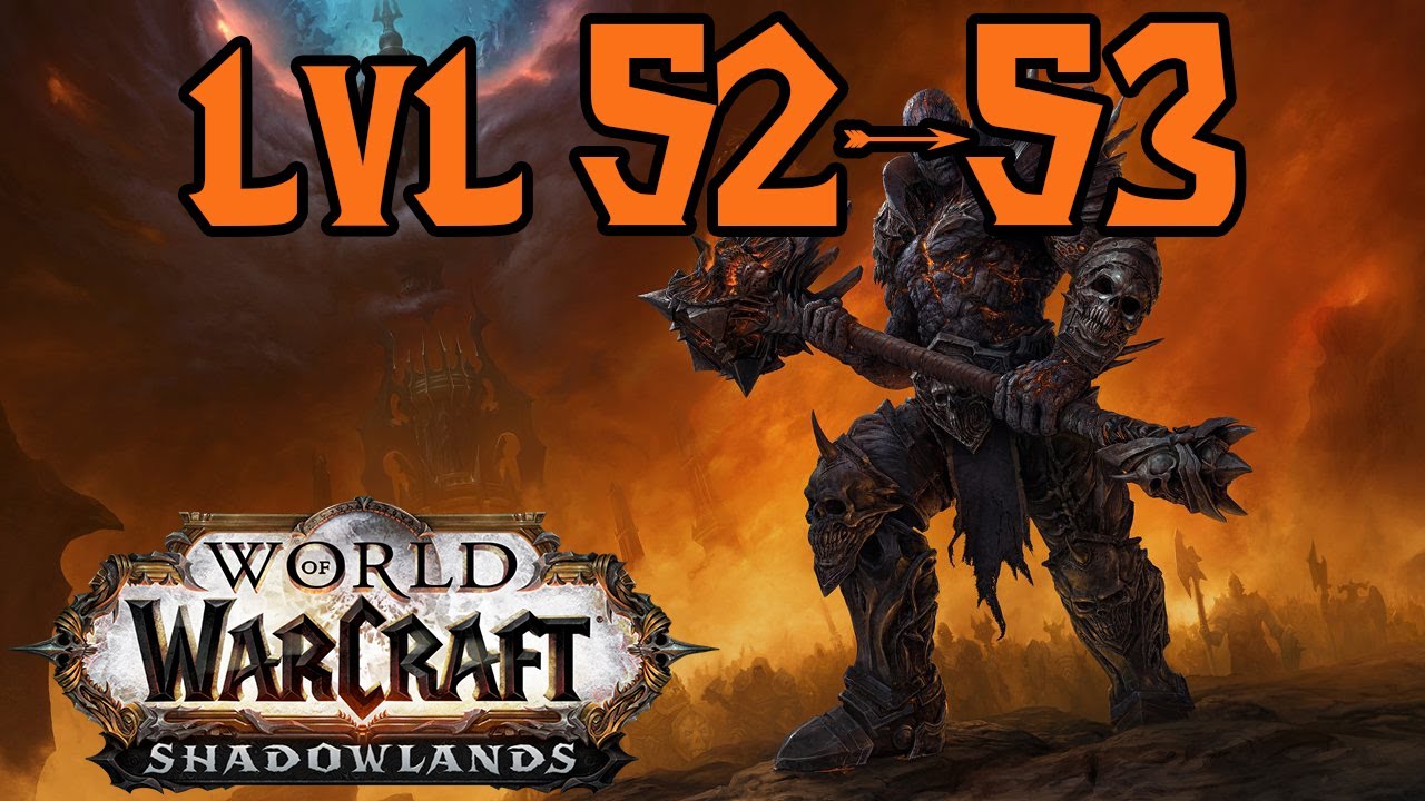 WoW Shadowlands Lvl 52-53 - YouTube