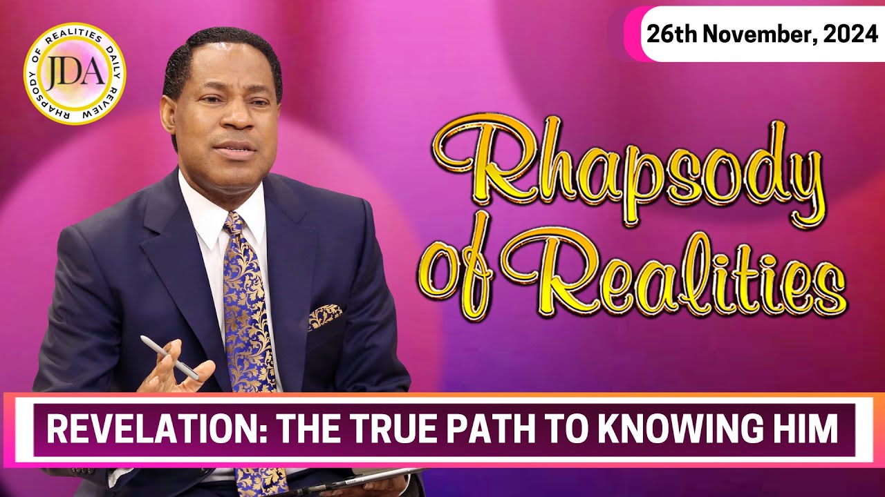 Revelation: The True Path to Knowing Him | 26th Nov 2024 | Rhapsody of Realities Daily ...