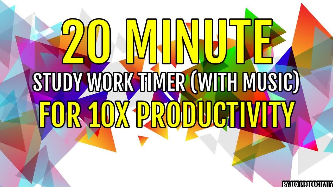 20 MINUTE STUDY WORK TIMER WITH MUSIC FOR 10X PRODUCTIVITY - YouTube