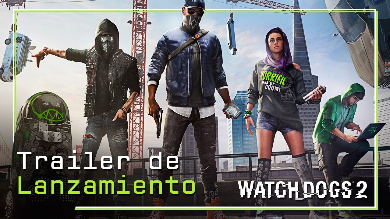Watch Dogs 2 - Trailer de Lanzamiento - YouTube