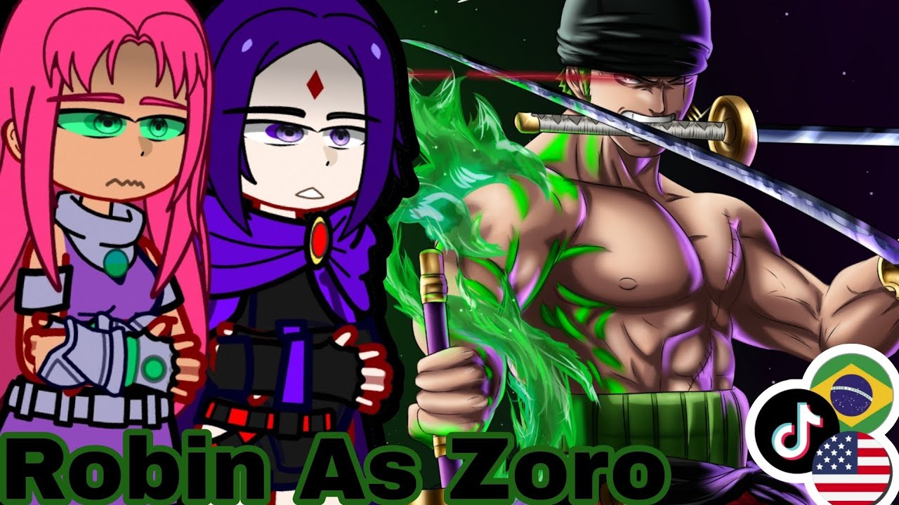 🇺🇲🇧🇷 Teen Titans Go React to Robin As Zoro - Gacha React - YouTube