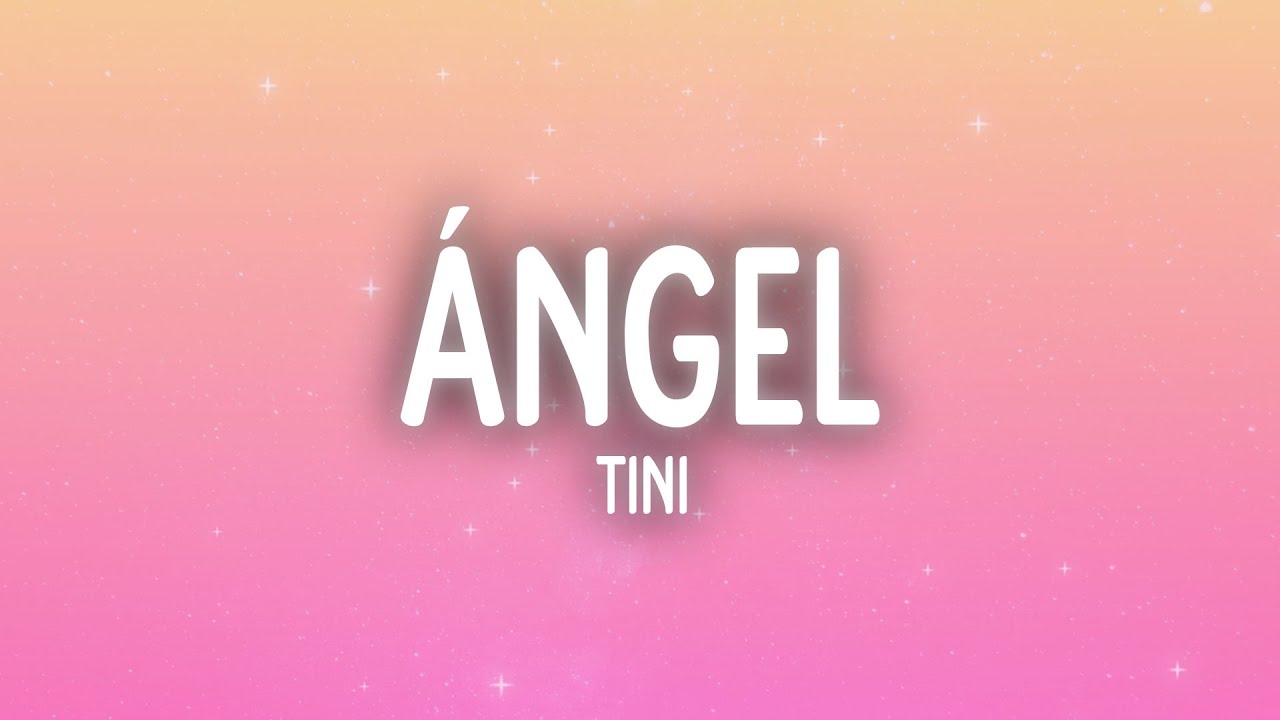 TINI - ángel (Letra/Lyrics) - YouTube