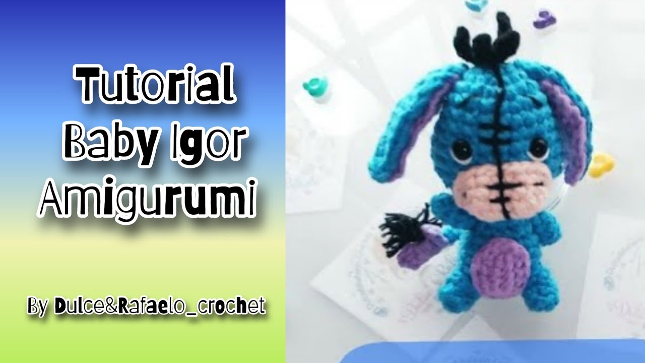 BABY IGOR A CROCHET 🧶🧶🧶 (WINNIE POOH) AMIGURUMI - YouTube