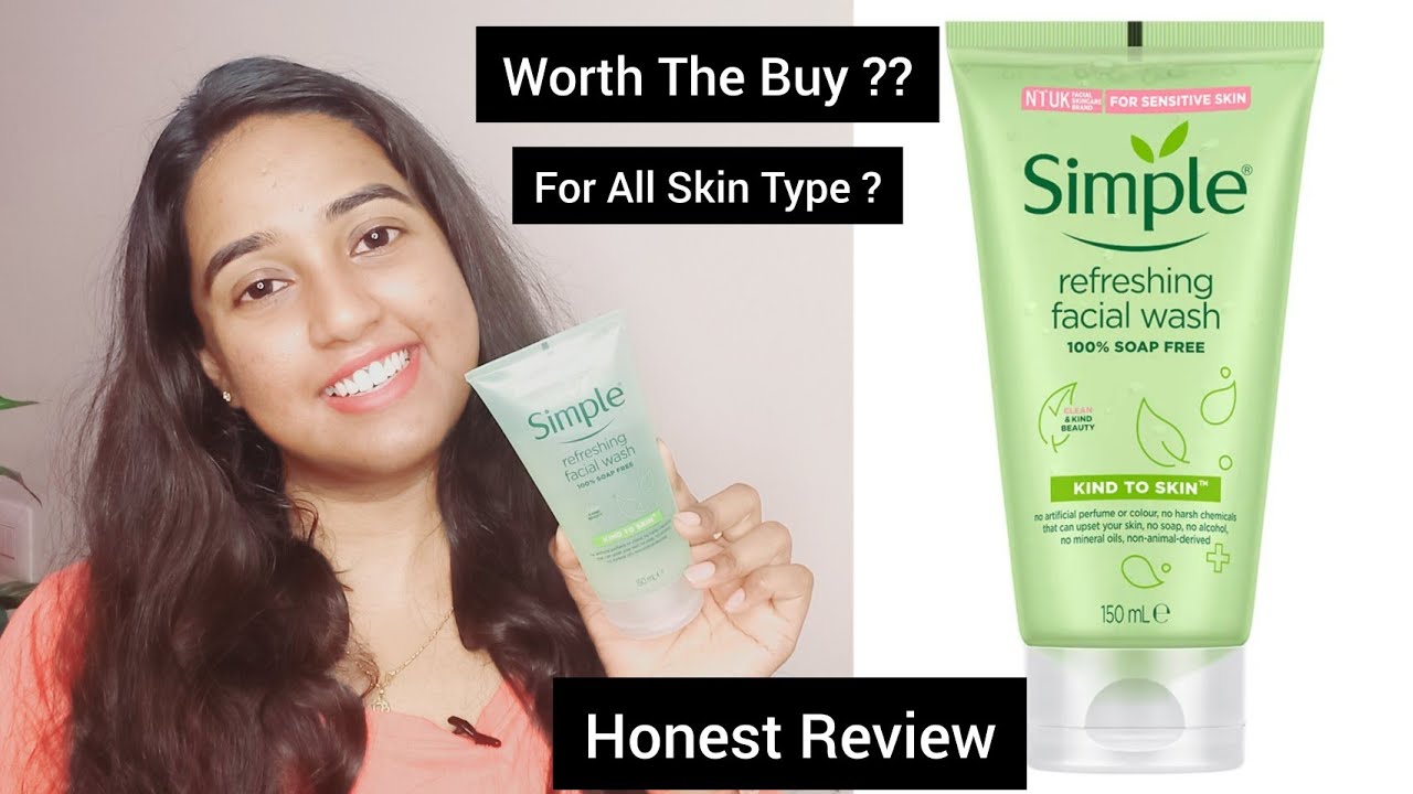Simple Refreshing Facial Wash Review | Face Wash For All Skin Type ...