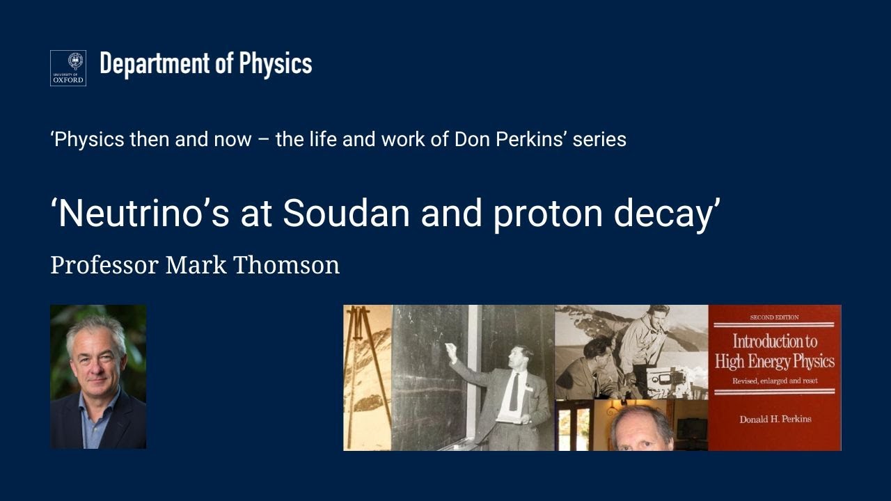 'Neutrino's at Soudan and proton decay' Professor Mark Thomson - YouTube