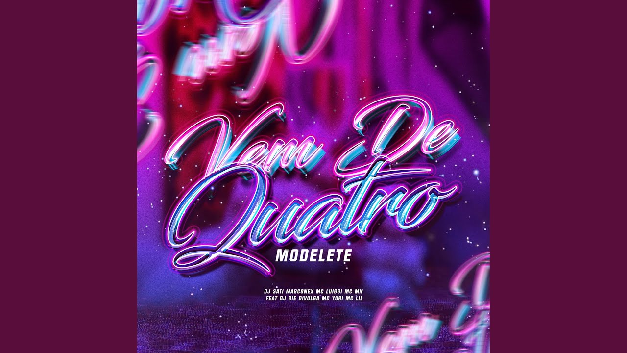 Vem De Quatro Modelete Feat Dj Biel Divulga Mc Yuri And Mc Lil