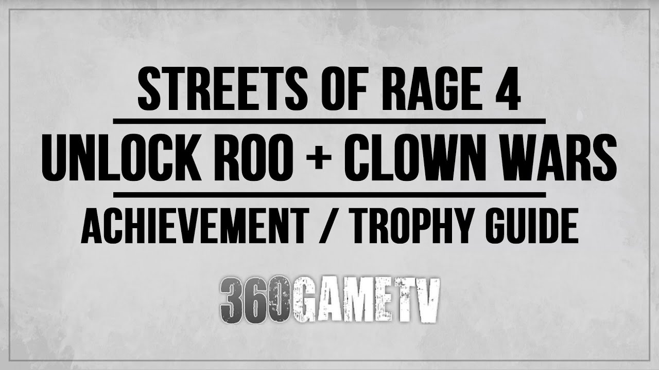 Streets of Rage 4 Unlock Secret Char Roo + Clown Wars Trophy Guide ...