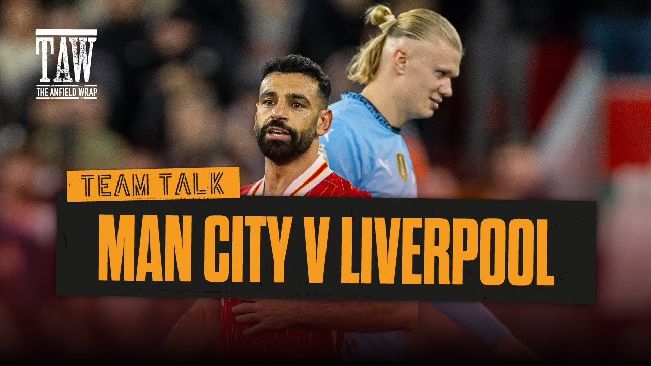Manchester City v Liverpool | The Team Talk - YouTube