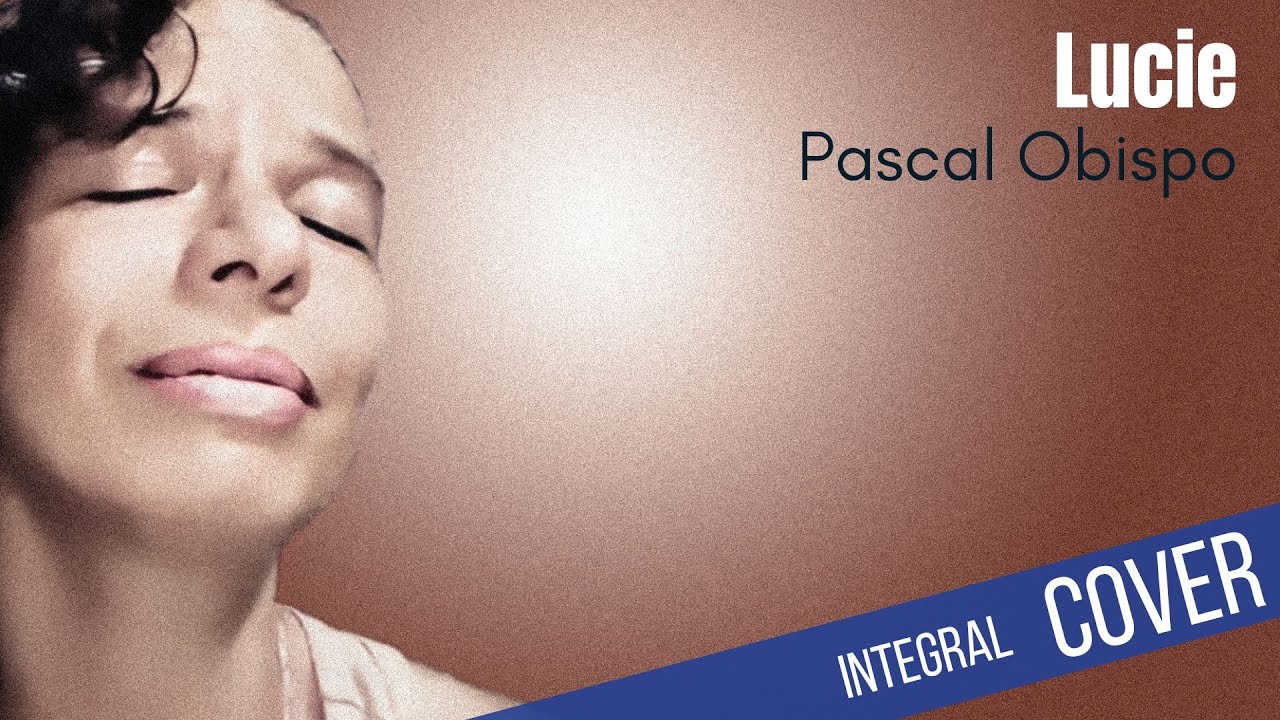 Cover de Pascal Obispo - Lucie - Chanson française - YouTube