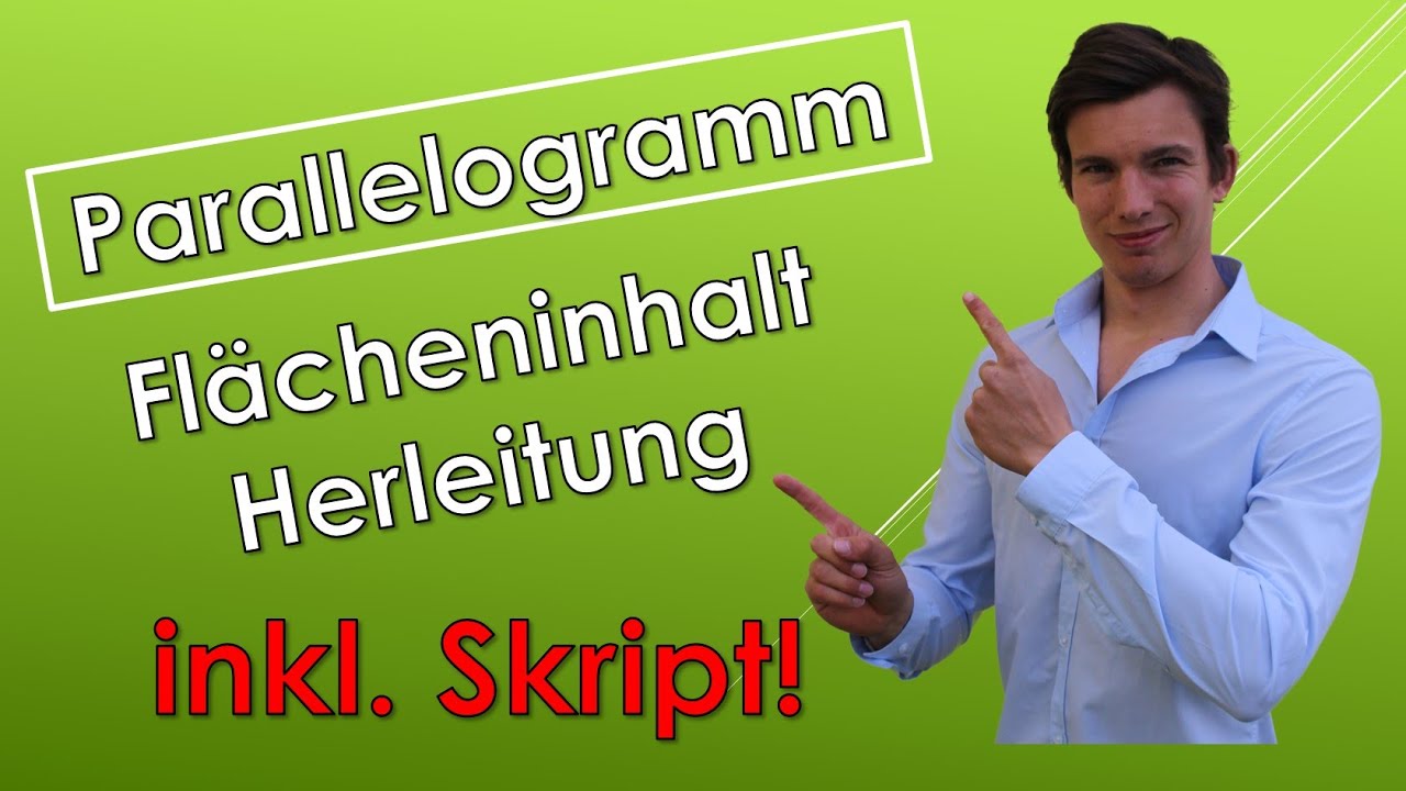 Das Parallelogramm - Herleitung der Flächeninhaltsformel (mit SKRIPT ...