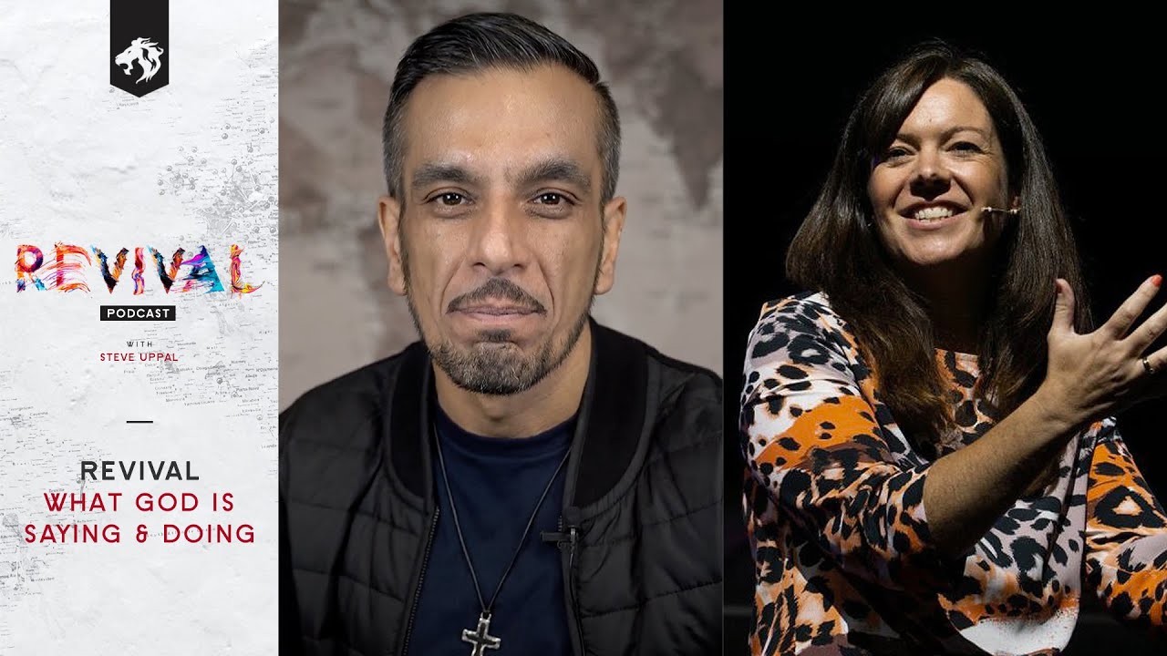 05. Revival Podcast with Steve Uppal: Revival What God is Saying and ...