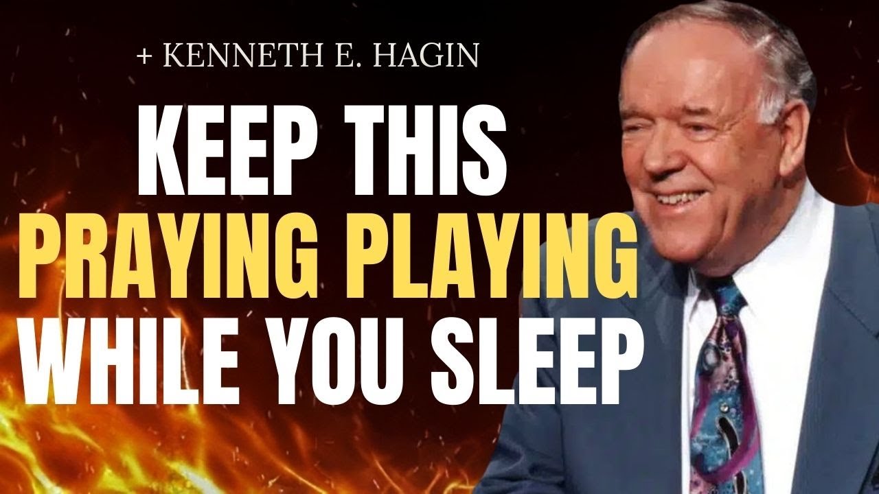 keep this praying playing while you sleep |kenneth e hagin - YouTube