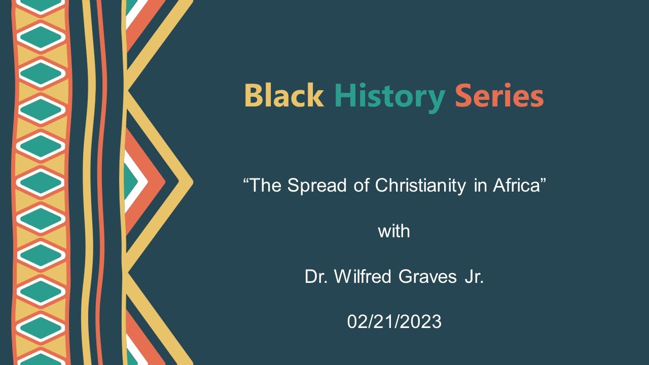 The Spread of Christianity in Africa: Black History Month Presentation ...
