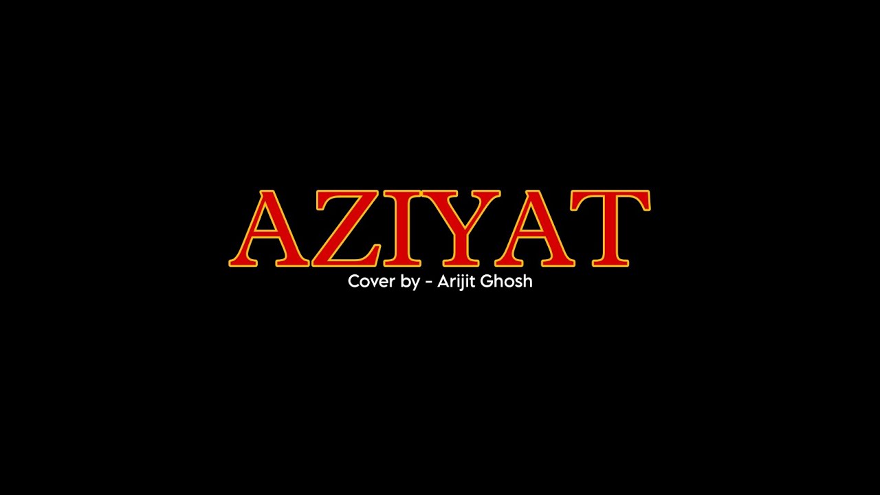Aziyat(Short Cover)|Arijit Ghosh - YouTube