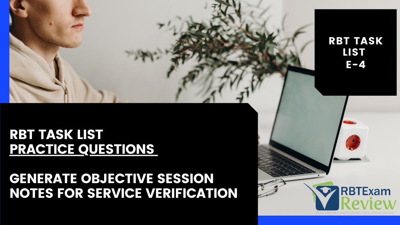 RBT Task List Study Guide | Generate Session Notes (E-4) | RBT Exam and ...