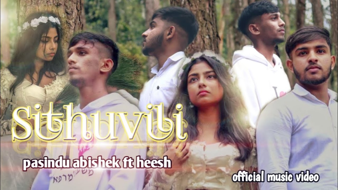sithuvili(සිතුවිලි) pasindu abishek ft heesh official music video # ...