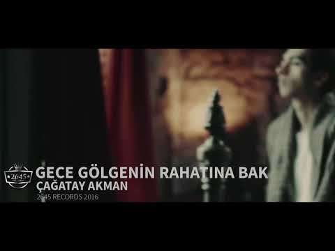 Çağatay Akman -Gece Gölge'nin Rahatına Bak(OFFİCİAL VİDEO)