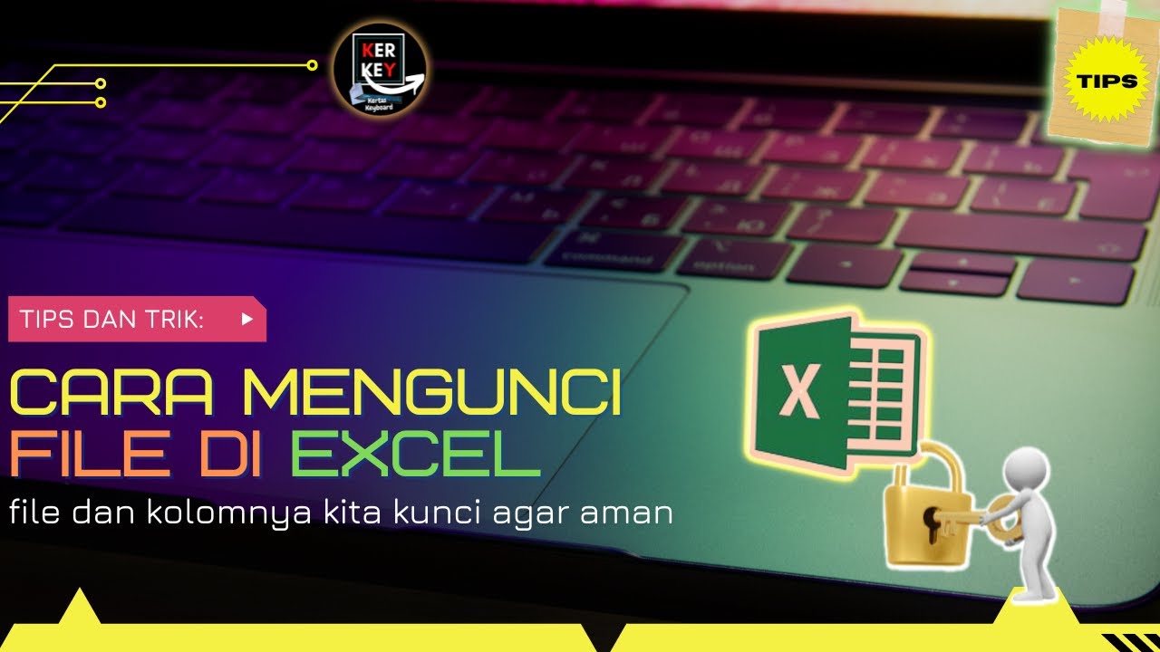 TIPS KUNCI FILE DAN SHEET DI EXCEL - YouTube