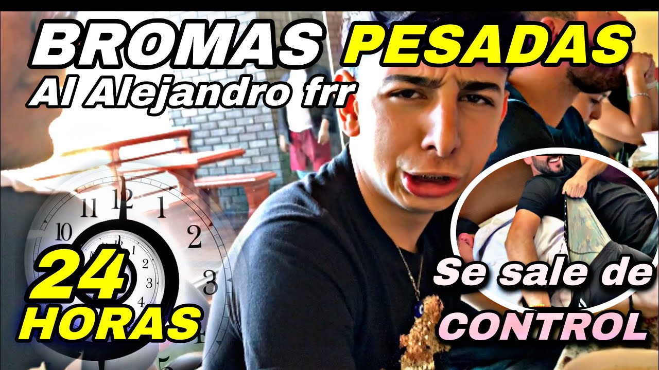 24 HORAS MOLESTANDO A @AlejandroFrr SE SALE DE CONTROL🤪 - YouTube