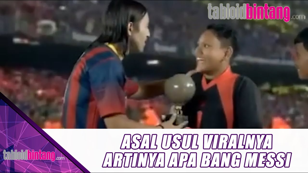 ASAL USUL VIRALNYA ARTINYA APA BANG MESSI - UPDATE BINTANG - YouTube