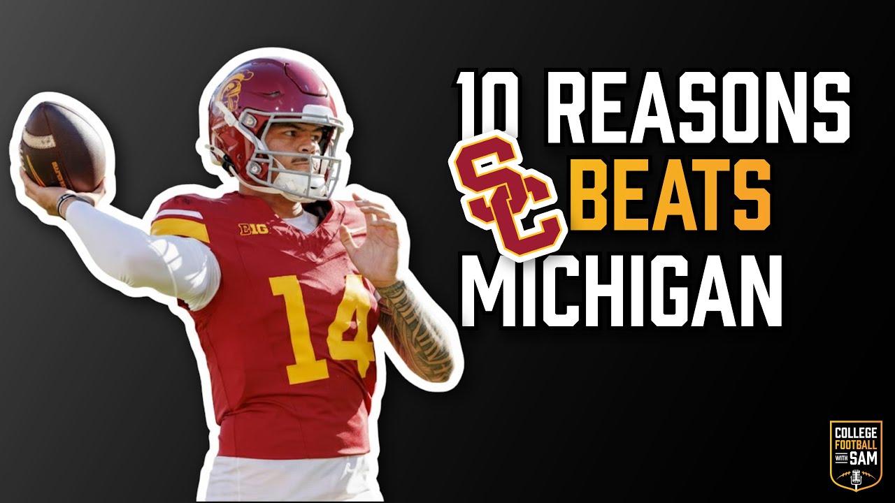 10 Reasons Why USC Will Beat Michigan - YouTube