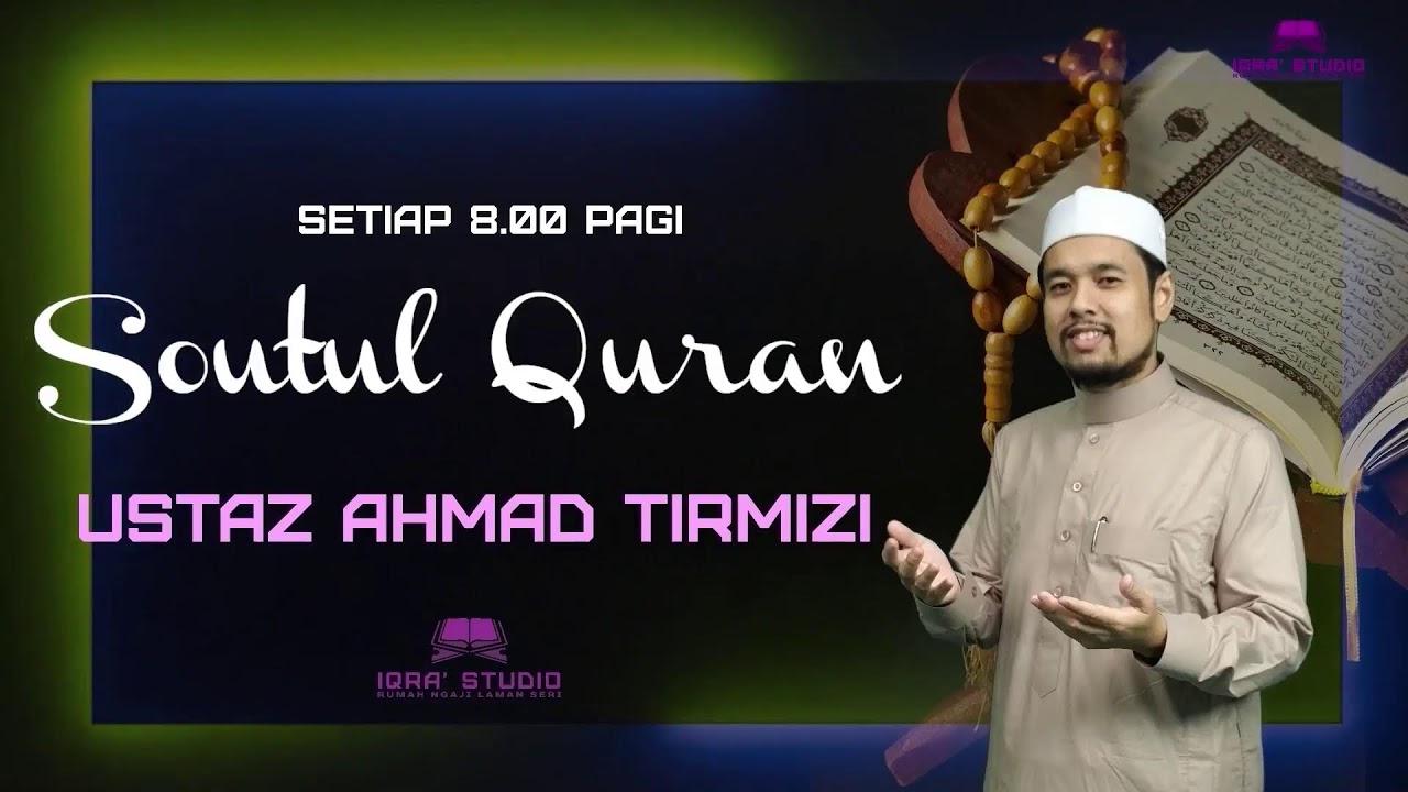 SOUTUL QURAN USTAZ AHMAD TIRMIZI : EP145 - YouTube