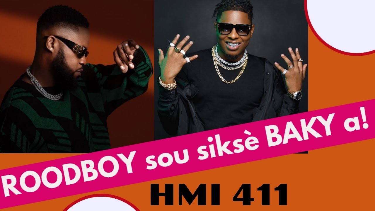 ROODY ROODBOY sou siksè BAKY pou 2022 a...Gade sa li di! (HMI 411 VIDEO ...